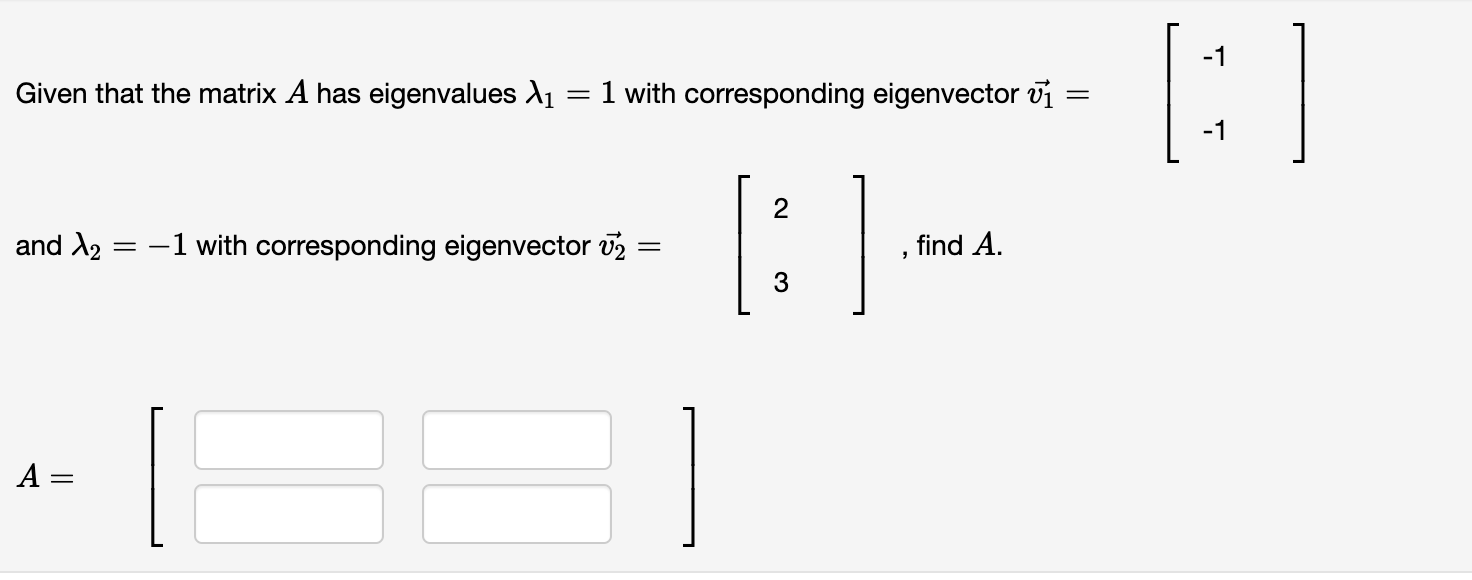 Solved Given That The Matrix A Has Eigenvalues λ11 with