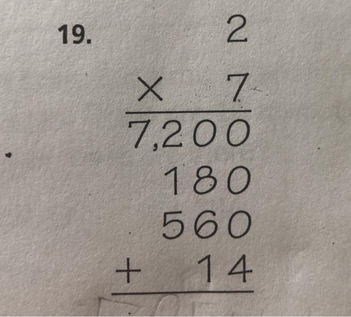 Solved 19. 2 X 7 7,200 180 560 + + 14 | Chegg.com