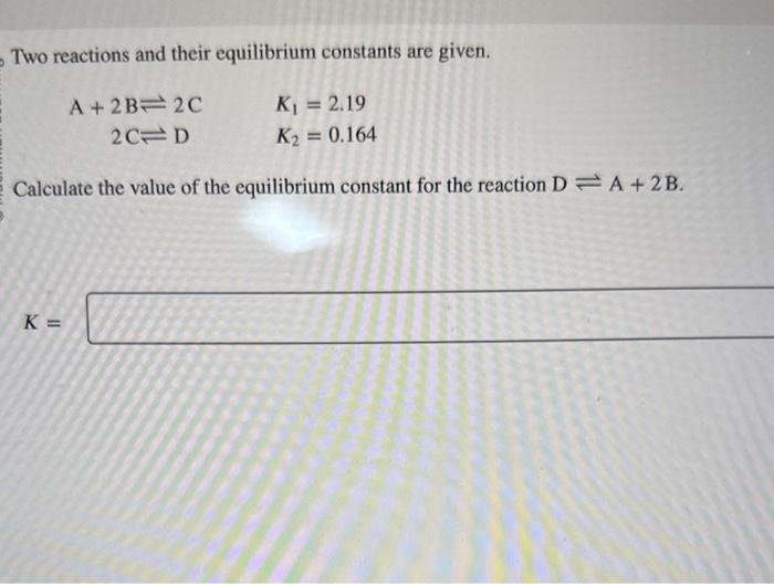 Solved Two reactions and their equilibrium constants are | Chegg.com