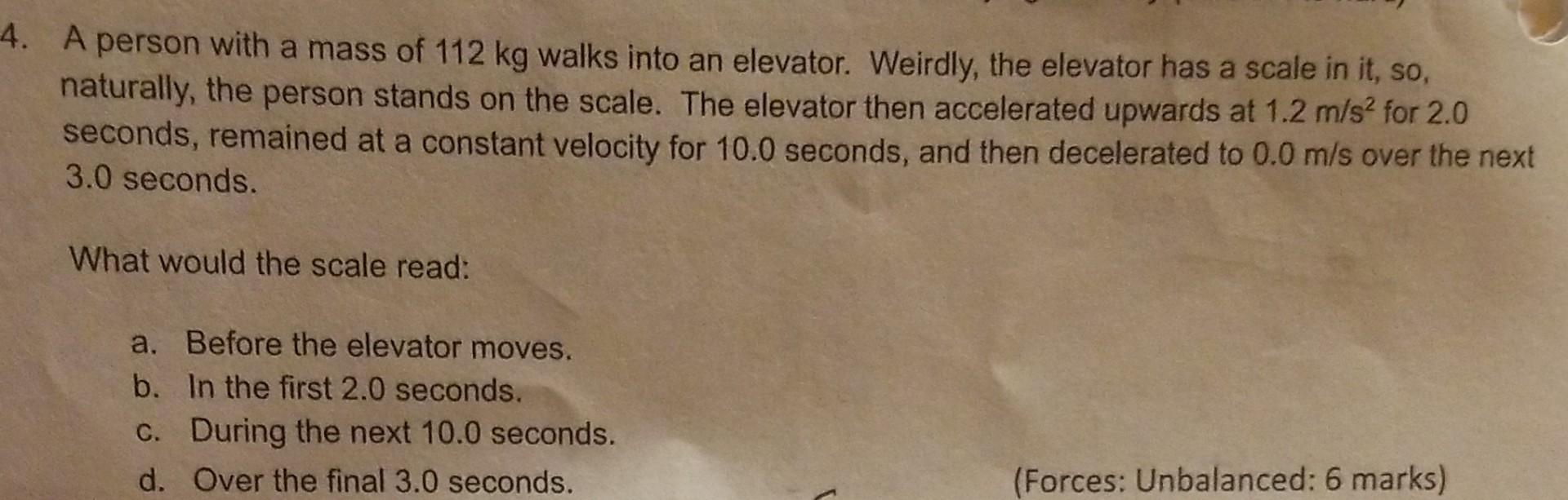 Solved A person with a mass of 112 kg walks into an | Chegg.com