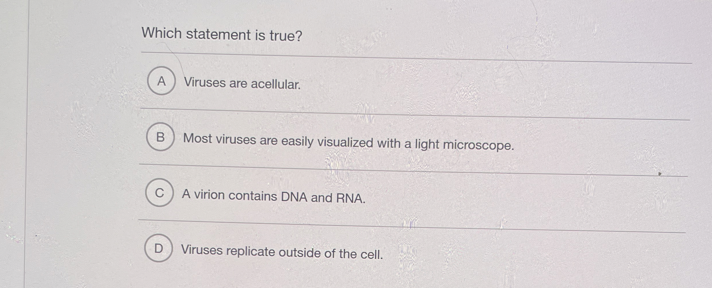 Solved Which statement is true?Viruses are acellular.Most | Chegg.com