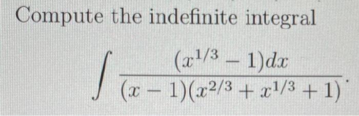 Solved Compute the indefinite integral | Chegg.com
