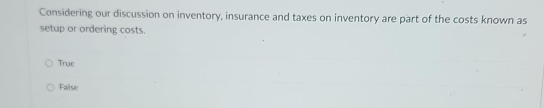 Solved Considering our discussion on inventory, insurance | Chegg.com