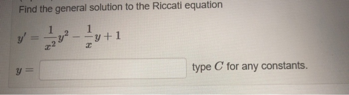 Solved Find the general solution to the Riccati equation 1 | Chegg.com