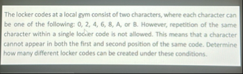 Solved The locker codes at a local gym consist of two | Chegg.com