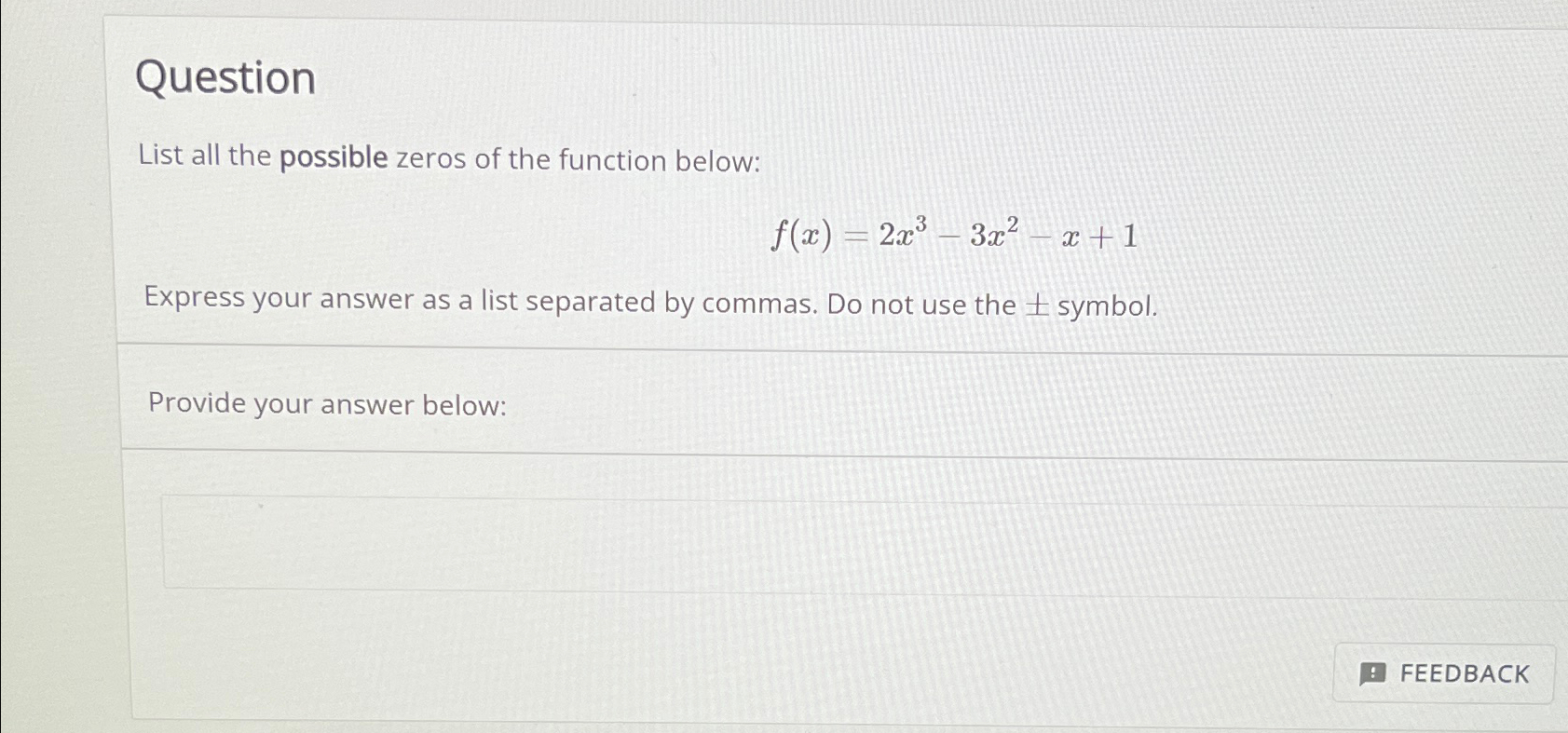 Solved QuestionList all the possible zeros of the function | Chegg.com