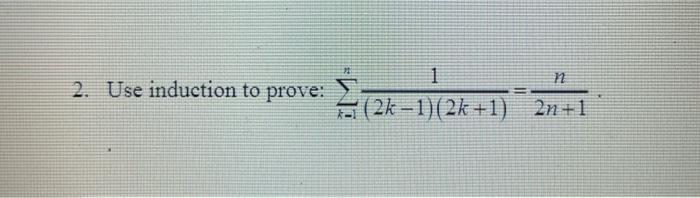 Solved ∑k=1n(2k−1)(2k+1)1=2n+1n | Chegg.com