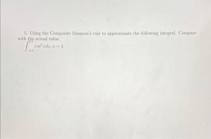Solved 5. Using the Composite Simpson's rule to approximate | Chegg.com