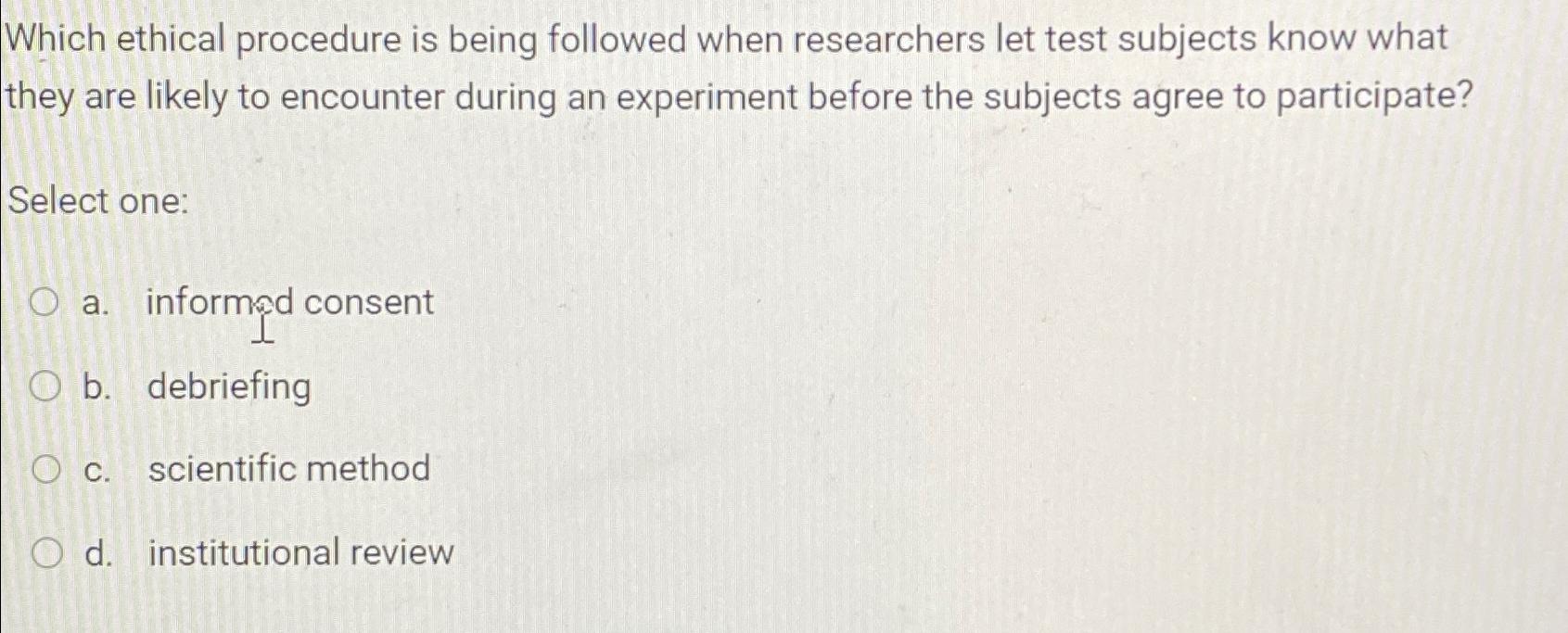 Solved Which ethical procedure is being followed when | Chegg.com