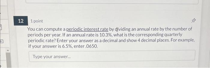 Solved 1 point You can compute a periodic interest rate by | Chegg.com