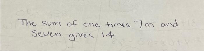 Solved The sum of one times 7m and 18 Seven gives 14 SP=80+1 | Chegg.com