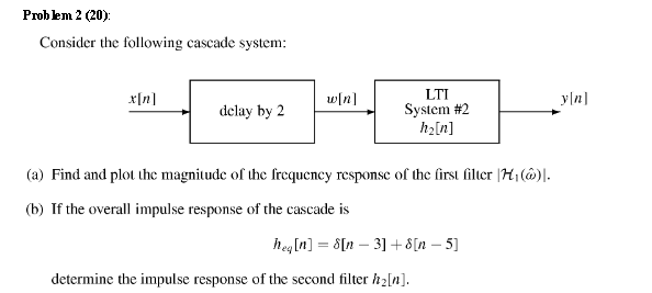 Solved Problem 2 (20):Consider the following cascade | Chegg.com