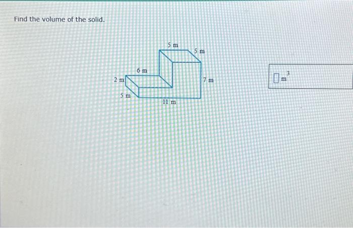 Solved Find the volume of the solid. 2 m 5 m 6 m 5 m 11 m 5 | Chegg.com