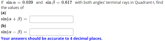 Solved If sinα=0.039 ﻿and sinβ=0.617 ﻿with both angles' | Chegg.com