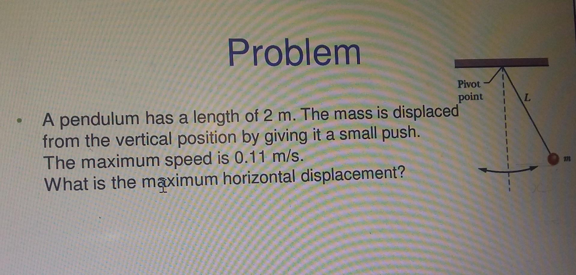 Solved Problem Pivot point A pendulum has a length of 2 m. | Chegg.com