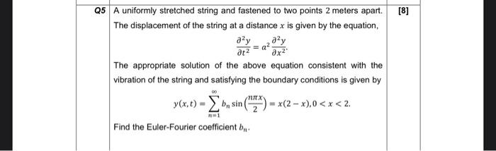 Solved [8] ау. Q5 A uniformly stretched string and fastened | Chegg.com