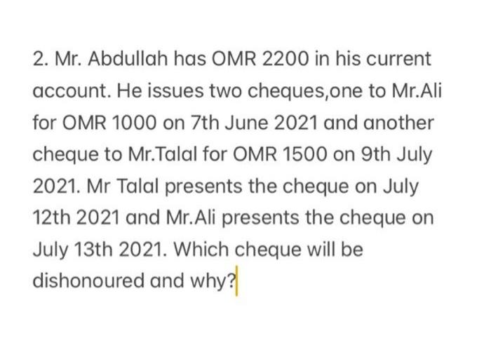 Solved 2. Mr. Abdullah has OMR 2200 in his current account. | Chegg.com