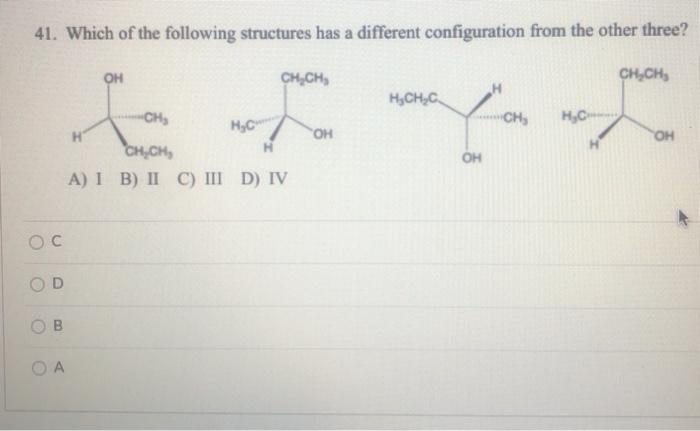 Solved 41. Which of the following structures has a different | Chegg.com