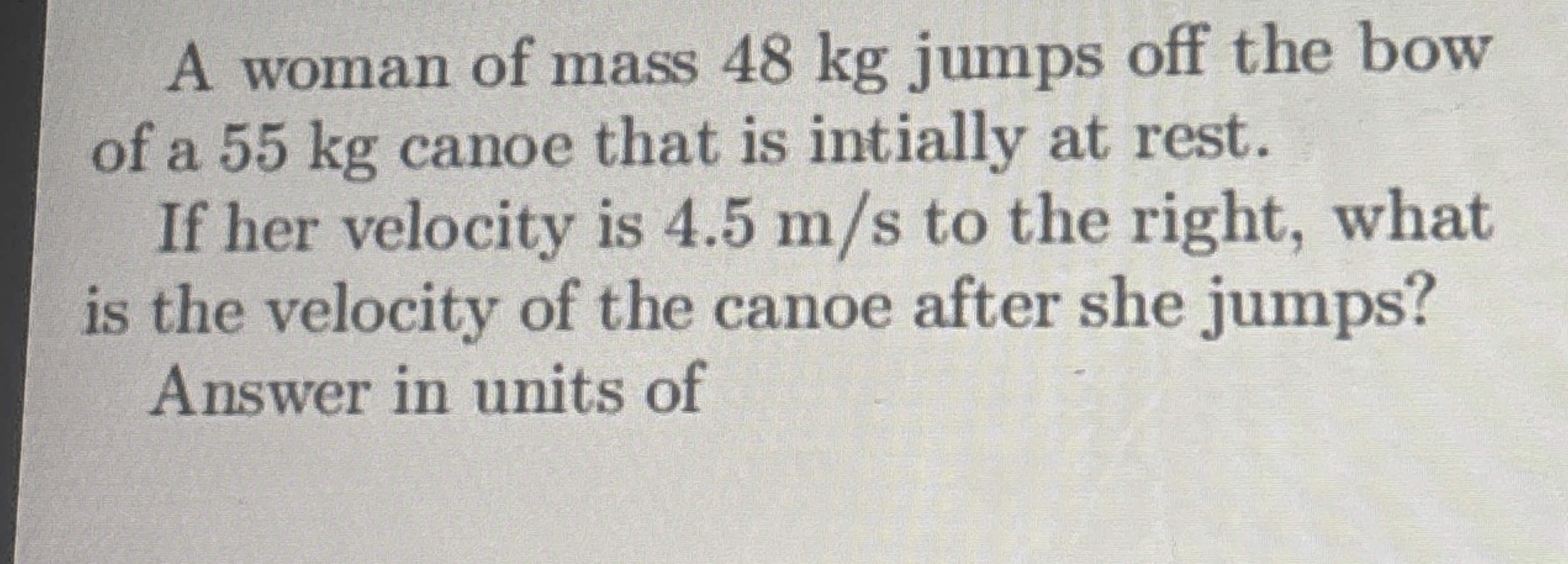 Solved A woman of mass 48 ﻿kg jumps off the bow of a 55 ﻿kg | Chegg.com