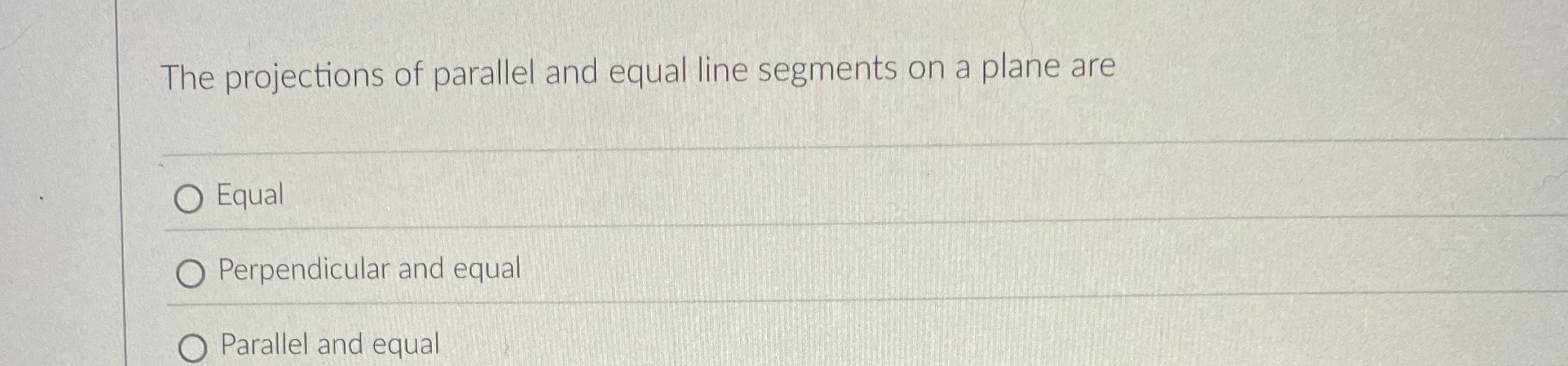 Solved The projections of parallel and equal line segments | Chegg.com