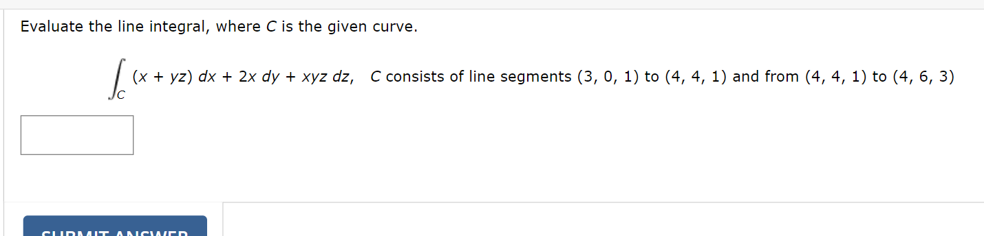 Solved Evaluate the line integral, where C is the given | Chegg.com