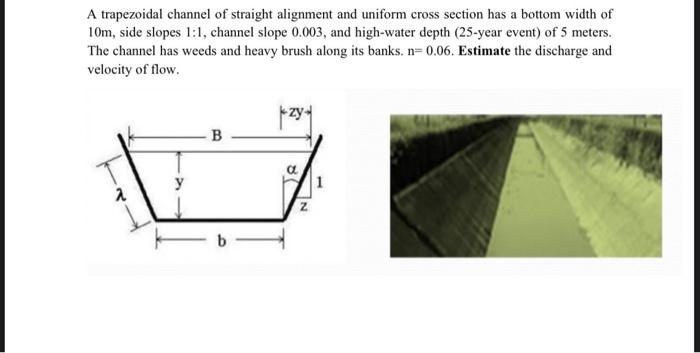 Solved A trapezoidal channel of straight alignment and | Chegg.com
