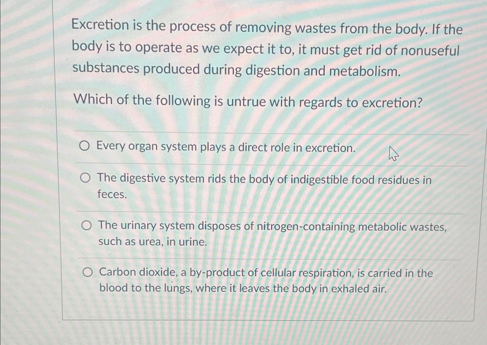 Solved Excretion is the process of removing wastes from the | Chegg.com