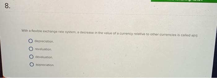 Solved 8. With a flexible exchange rate system, a decrease | Chegg.com