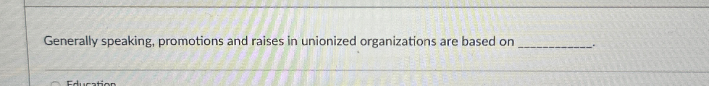 Solved Generally speaking, promotions and raises in | Chegg.com