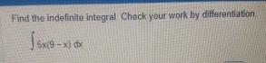 Solved Find the indefinite integral Check your work by | Chegg.com
