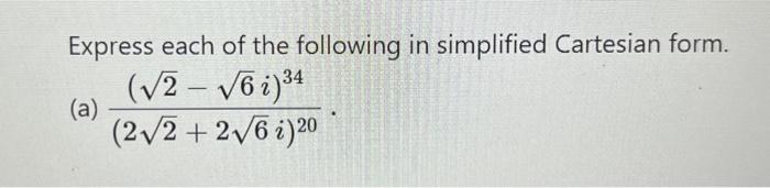 Solved Express each of the following in simplified Cartesian | Chegg.com Solved Express each of the following in simplified Cartesian | Chegg.com