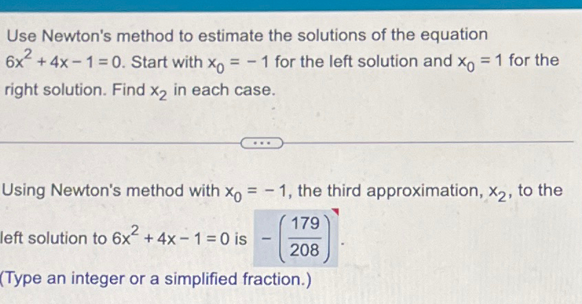Solved Use Newton's method to estimate the solutions of the | Chegg.com
