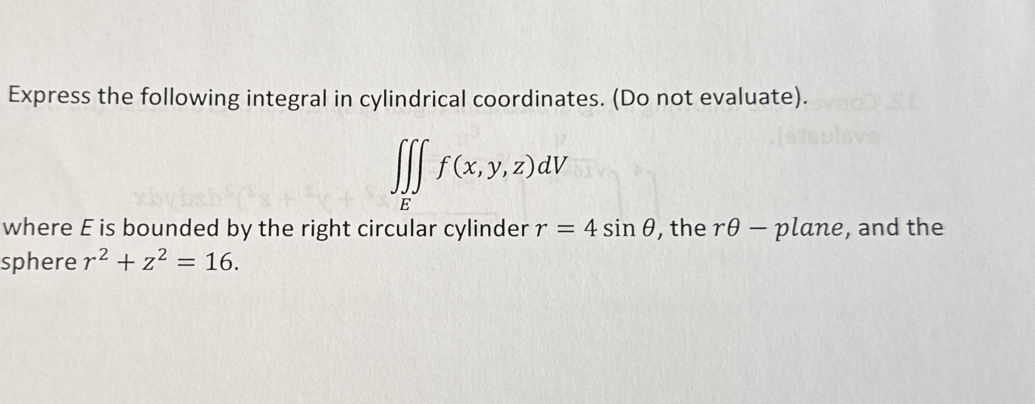 Solved Express the following integral in cylindrical | Chegg.com