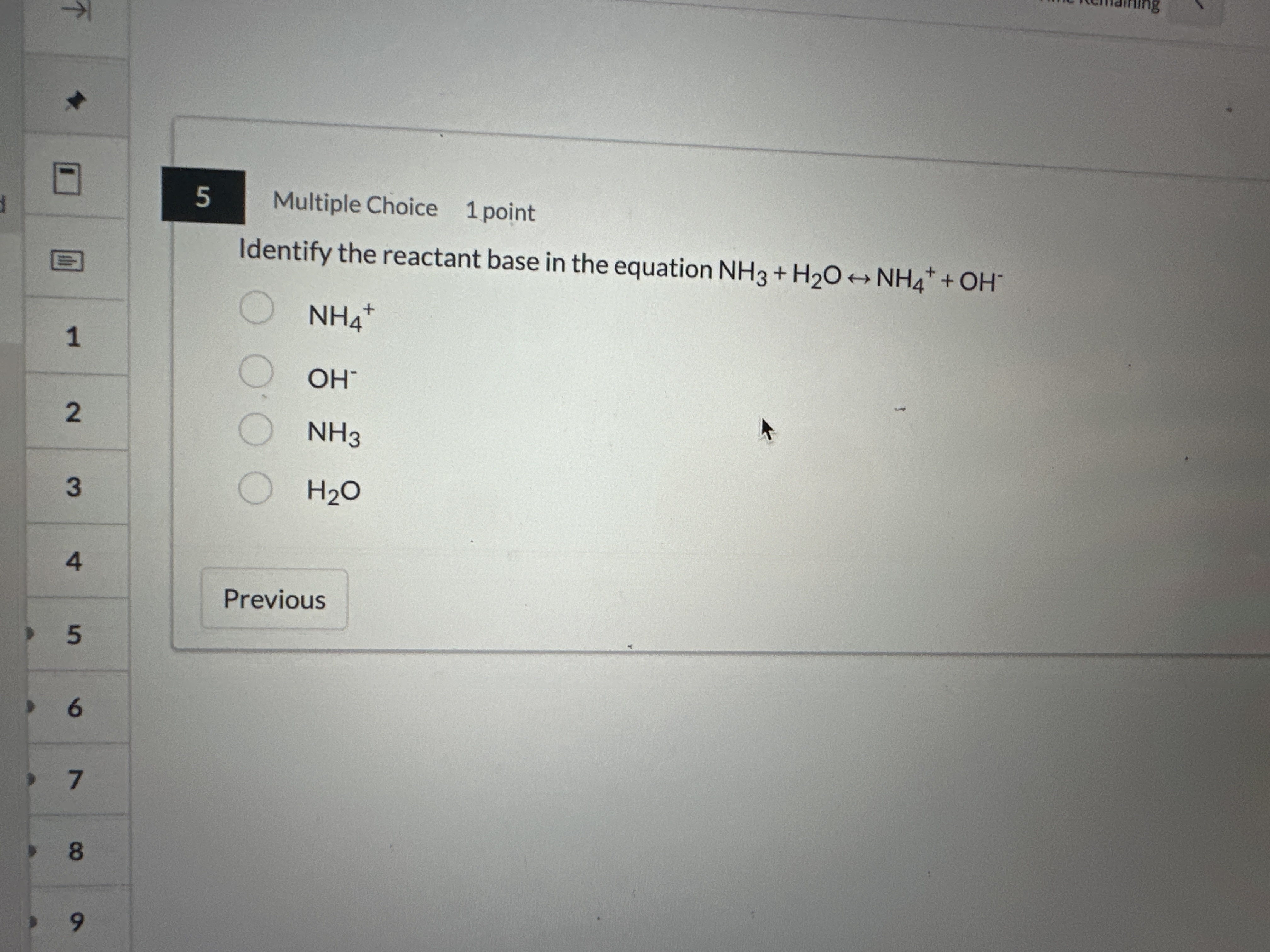 Solved 5Multiple Choice1 ﻿pointIdentify the reactant base in | Chegg.com