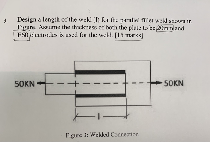 Solved Design a length of the weld (1) for the parallel | Chegg.com