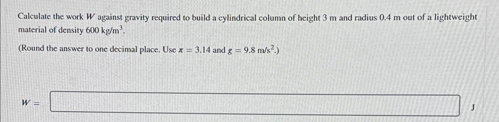 Solved Calculate the work W ﻿against gravity required to | Chegg.com