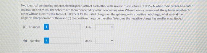 Solved Two identical conducting spheres, fixed in place, | Chegg.com