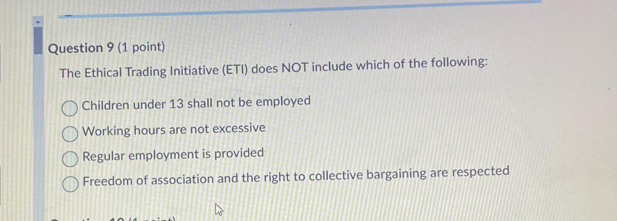 Solved Question 9 (1 ﻿point)The Ethical Trading Initiative | Chegg.com