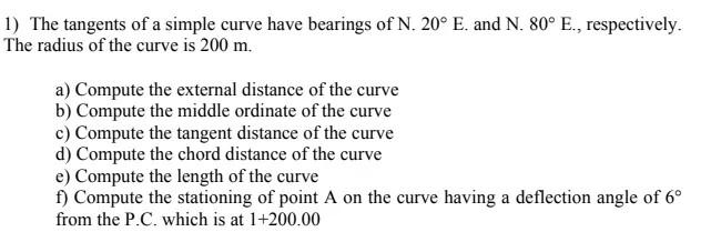Solved 1) The tangents of a simple curve have bearings of N. | Chegg.com