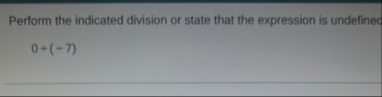 Solved Perform the indicated division or state that the | Chegg.com