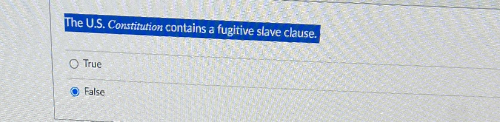 Solved The U.S. ﻿Constitution contains a fugitive slave | Chegg.com