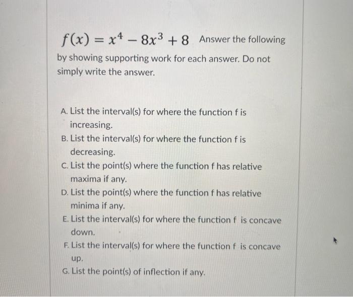 Solved f(x)=x4−8x3+8 Answer the following by showing | Chegg.com