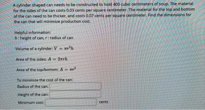 Solved A cylinder shaped can needs to be constructed to hold | Chegg.com
