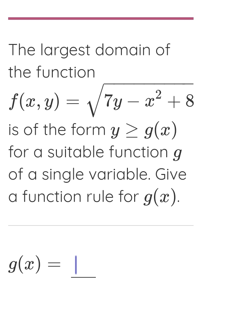 Solved The largest domain of the functionf(x,y)=7y-x2+82is | Chegg.com