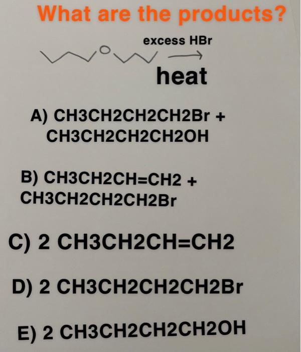Solved What are the products? excess HBr heat A) | Chegg.com