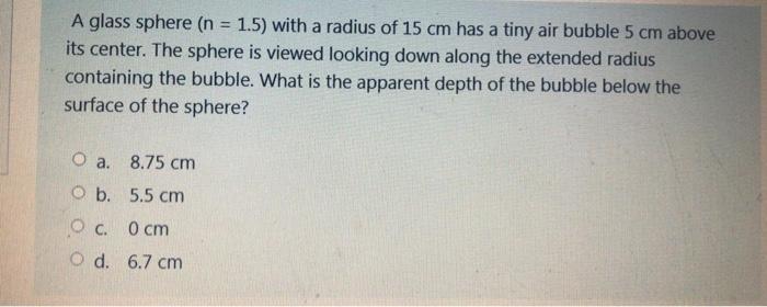 Solved A glass sphere (n = 1.5) with a radius of 15 cm has a | Chegg.com