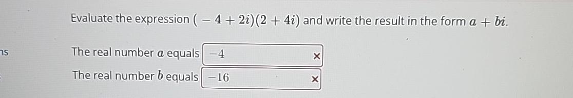 Solved Evaluate the expression (-4+2i)(2+4i) ﻿and write the | Chegg.com