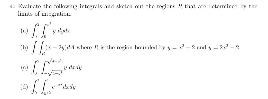 Solved 4: Evaluate the following integrals and sketch out | Chegg.com