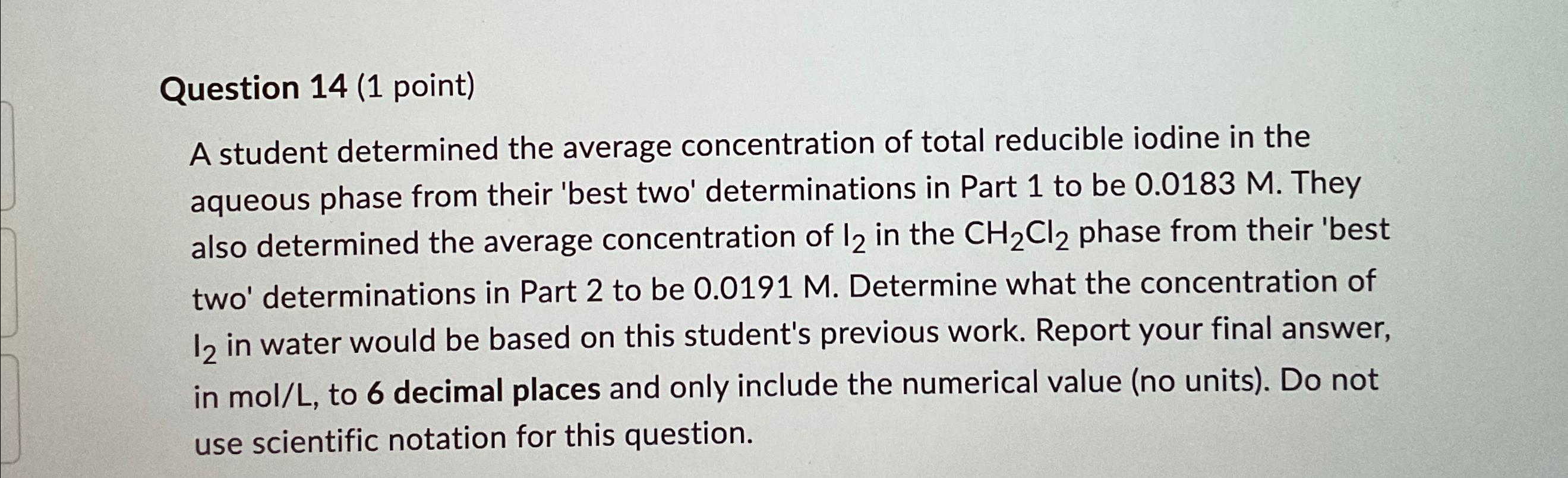Solved Question 14 (1 ﻿point)A student determined the | Chegg.com