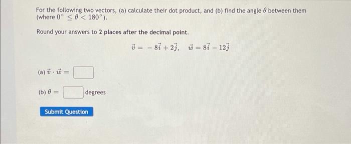 Solved For the following two vectors, (a) calculate their | Chegg.com